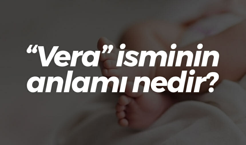 “Vera” isminin anlamı nedir? Neyi simgeler? - Nokta Gazetesi “Vera” isminin anlamı nedir? Neyi simgeler? - Nokta Gazetesi